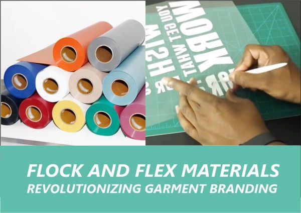 FLOCK AND FLEX MATERIALS: REVOLUTIONIZING GARMENT BRANDING - Satelite Group